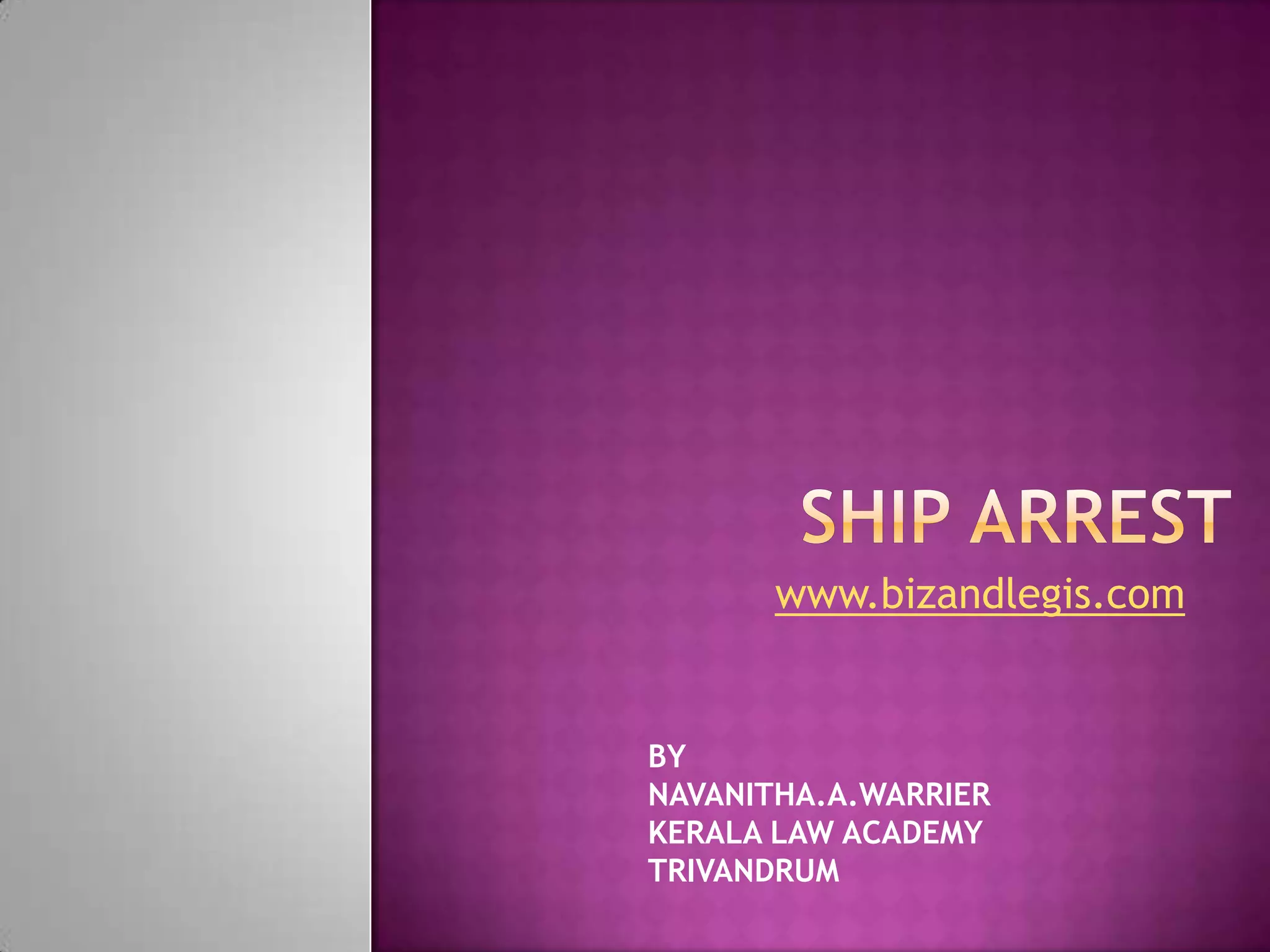 What is ship arrest | PPTX