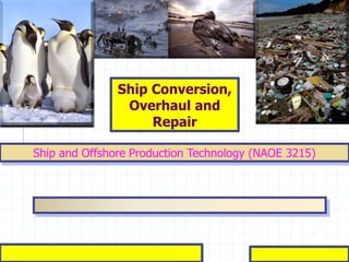 Ship conversion Overhaul and Repair.pptx
