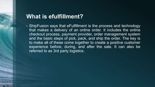 ShipFusion - What is efulfillment? | PPT