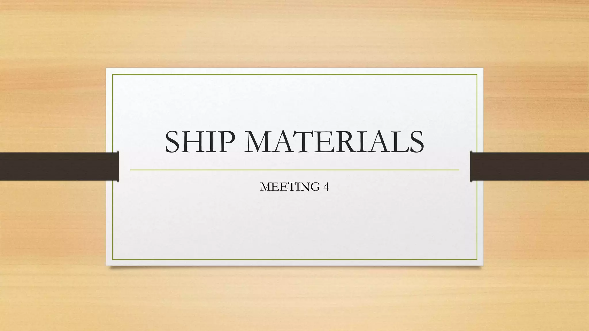 SHIP MATERIALS.pptx