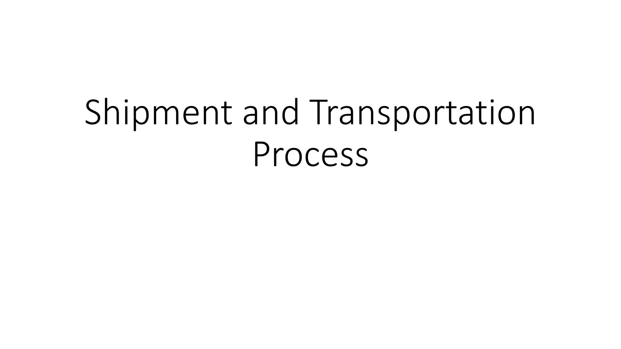 Shipment and transportation process | PPT
