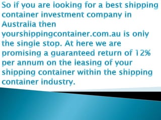 Shipping container investment opportunities in australia | PPTX