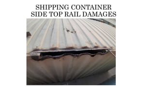 Shipping Container Top Side Rail Damages | PPTX