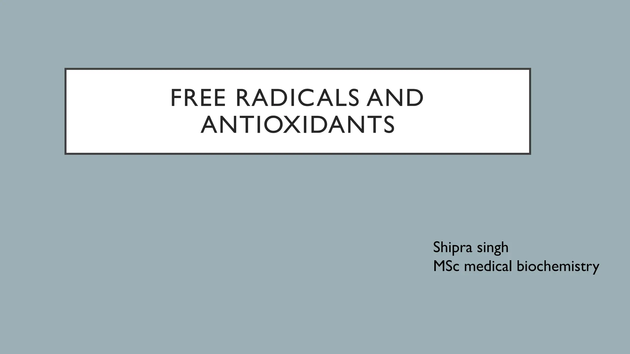 Free radicals and Antioxidants ( vitamins and minerals) | PPTX