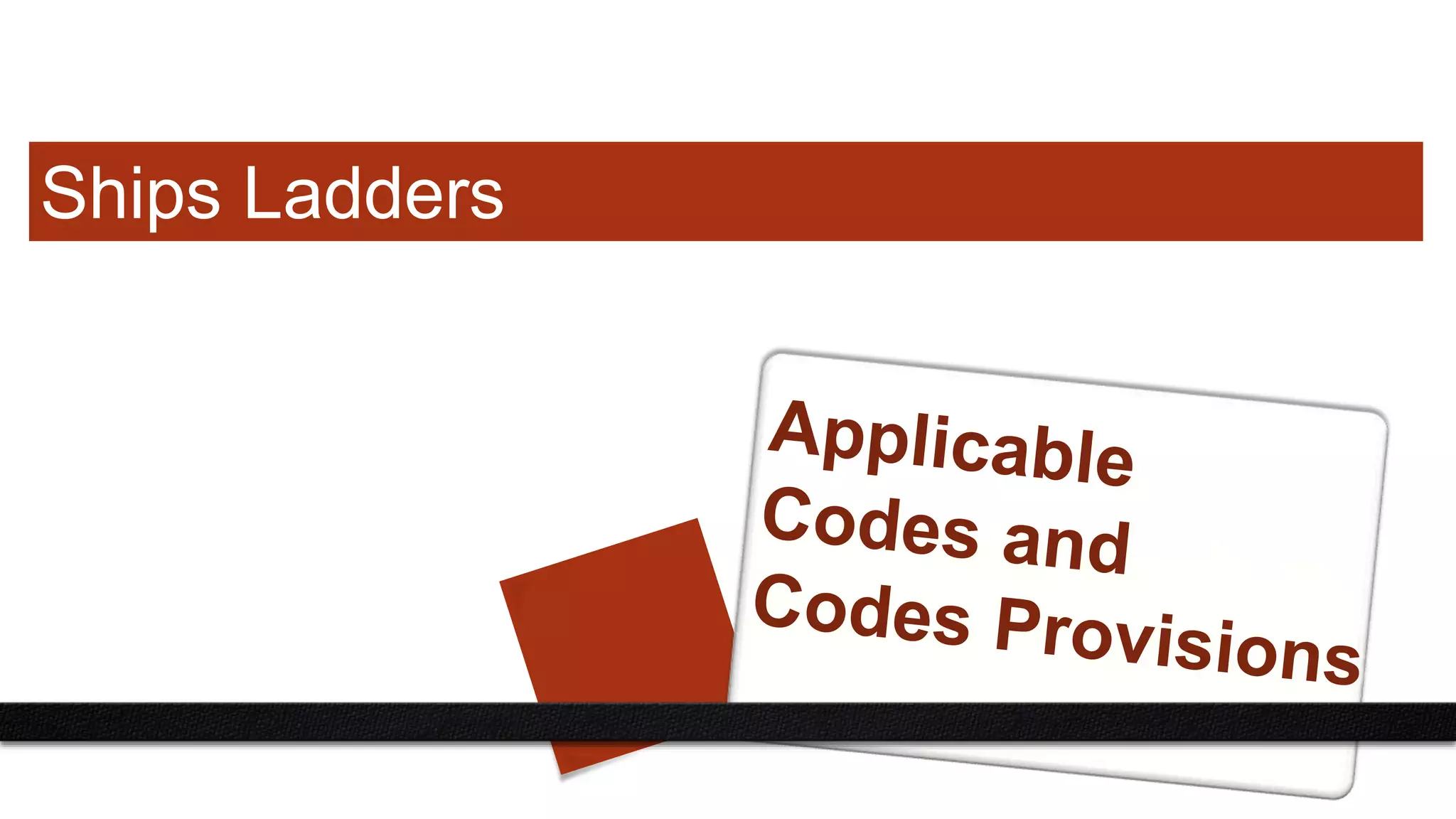 Ships ladder OSHA Code 1910.25 and IBC 1011.15 Code | PPTX