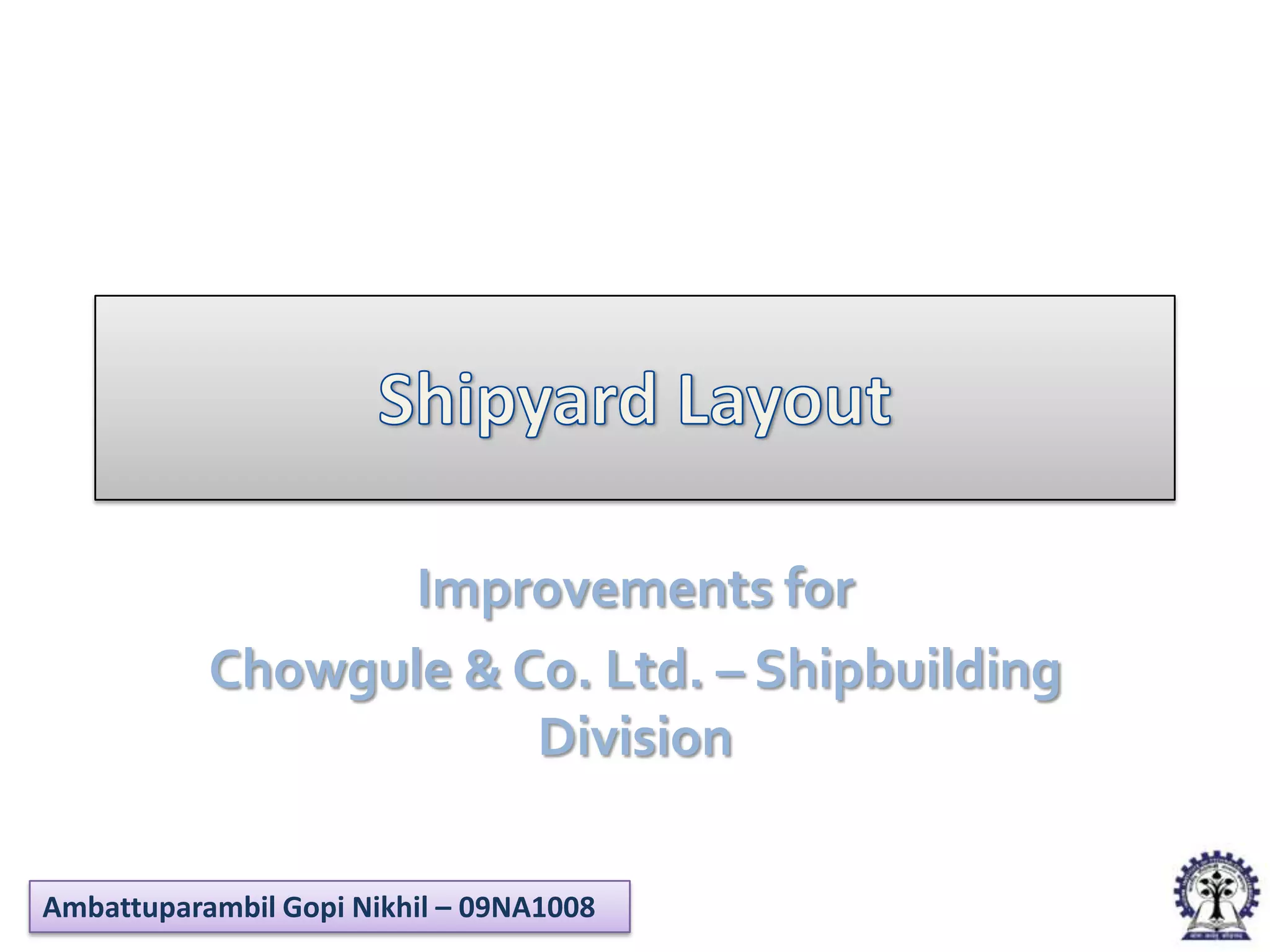 Shipyard layout improvement | PPTX
