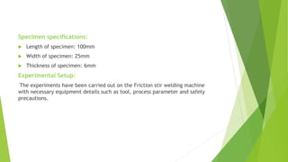 Investigation of Mechanical properties of Friction Stir welded AA6063 joints | PPT
