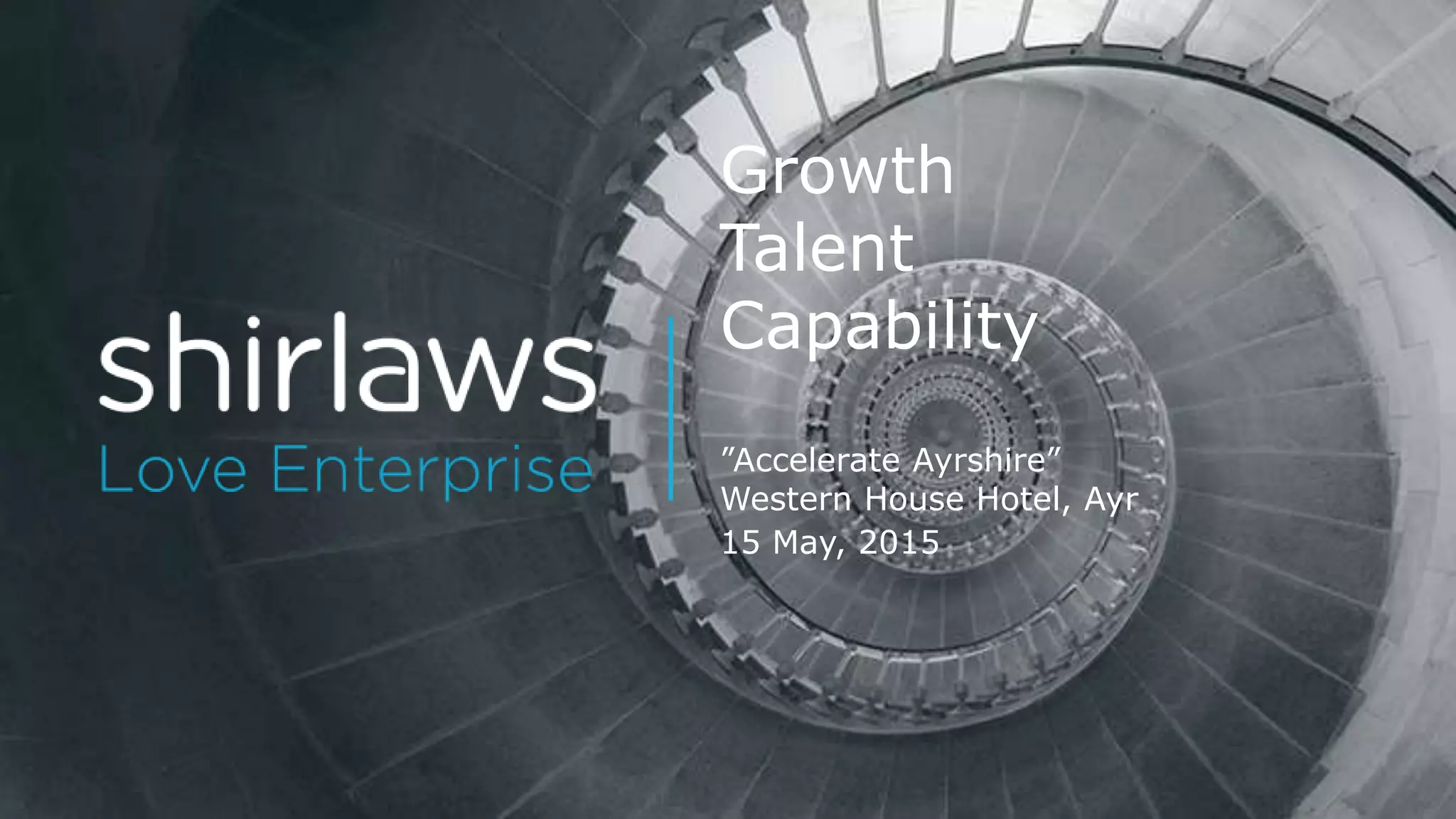 Shirlaws Accelerate Ayrshire Growth Talent Capability | PPT