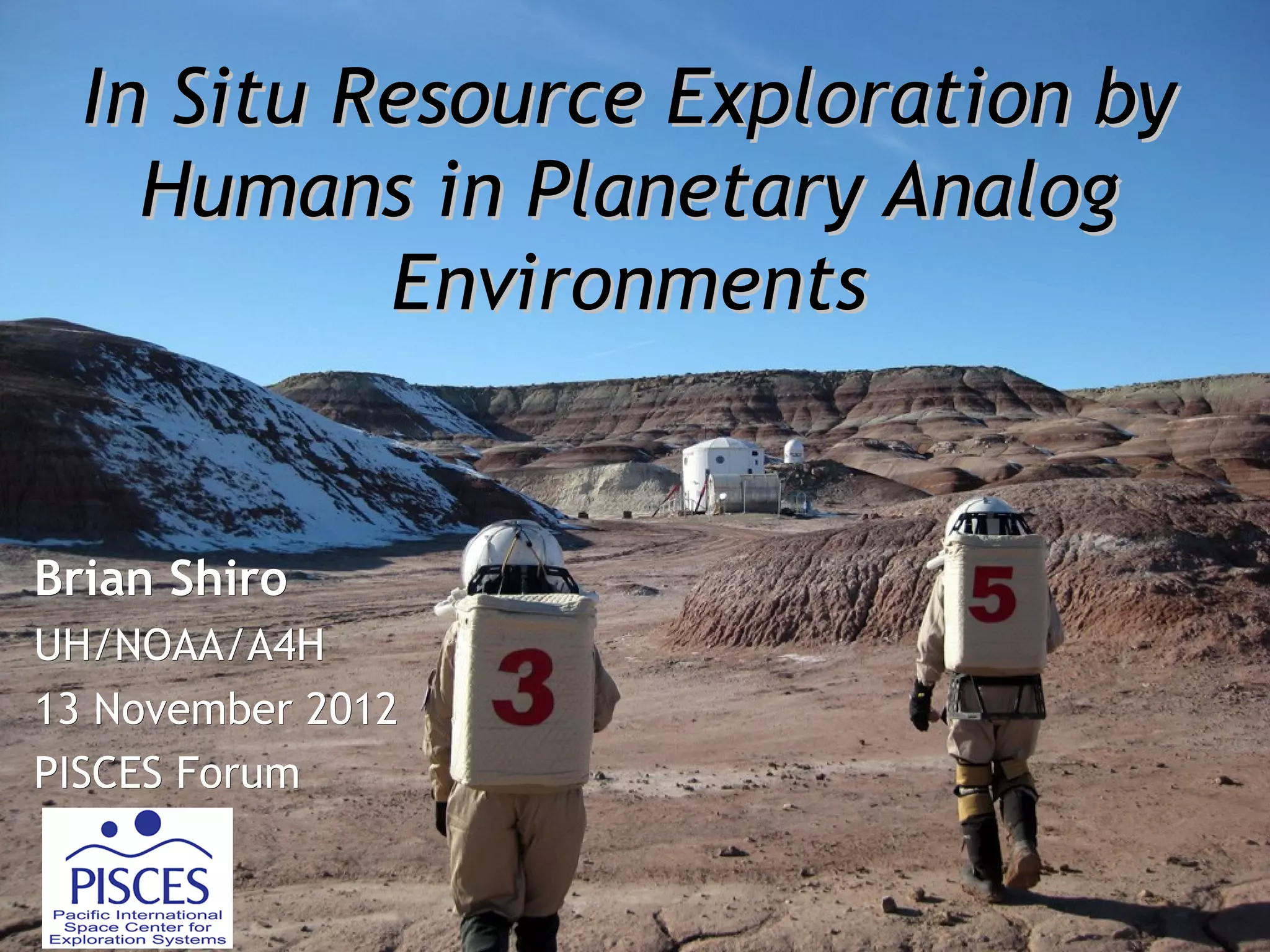 In Situ Resource Utilization by Humans in Planetary Analog Environments | PPT