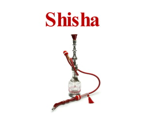 Shisha | PPS