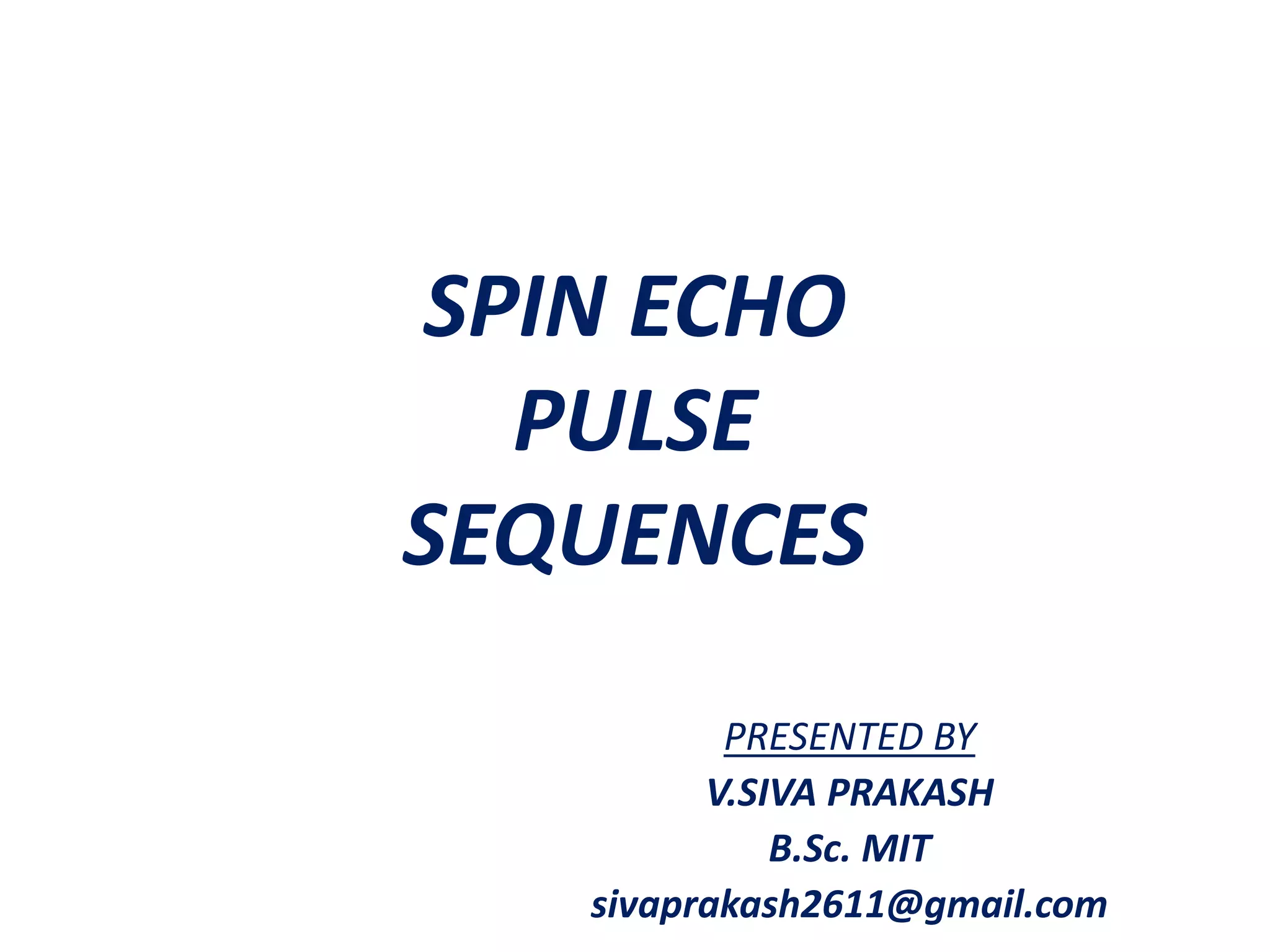 MRI spin echo pulse sequences | PPTX