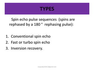 MRI spin echo pulse sequences | PPTX