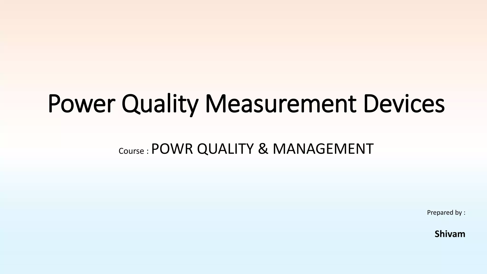 Power Quality Measurement Devices & Monotoring | PPTX