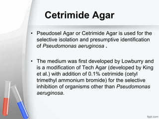 Sugar fermentation tests, Cetrimide agar medium, Hugh Leifson medium | PPTX