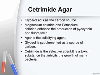 Sugar fermentation tests, Cetrimide agar medium, Hugh Leifson medium | PPTX