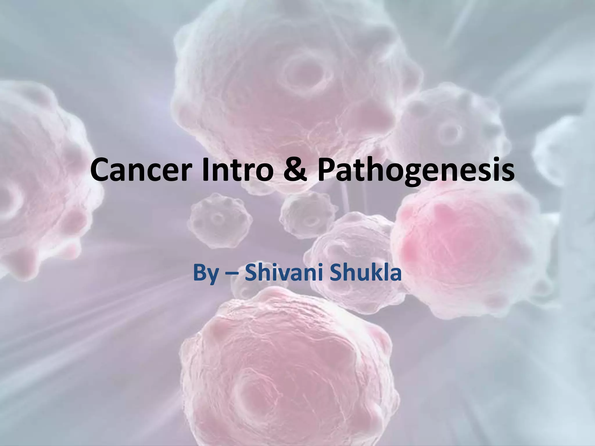 cancer intro and pathogenesis | PPT | Free Download