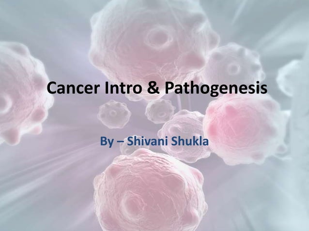 cancer intro and pathogenesis | PPT | Free Download