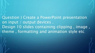 PPT ON INPUT & OUTPUT DEVICES.pptx