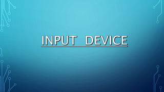 PPT ON INPUT & OUTPUT DEVICES.pptx