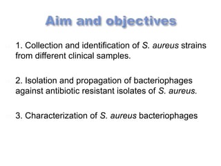 Isolation and characterization of Bacteriophages against Staphylococcus aureus | PPT