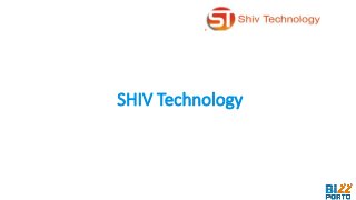 Shiv Technology | PPT
