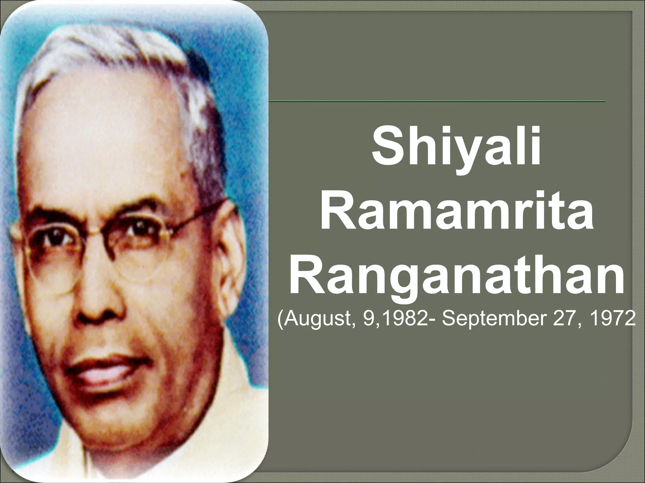 Shiyali ramamrita ranganathan | PPT