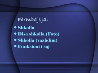 Shkolla dhe funksioni i saj | PPT