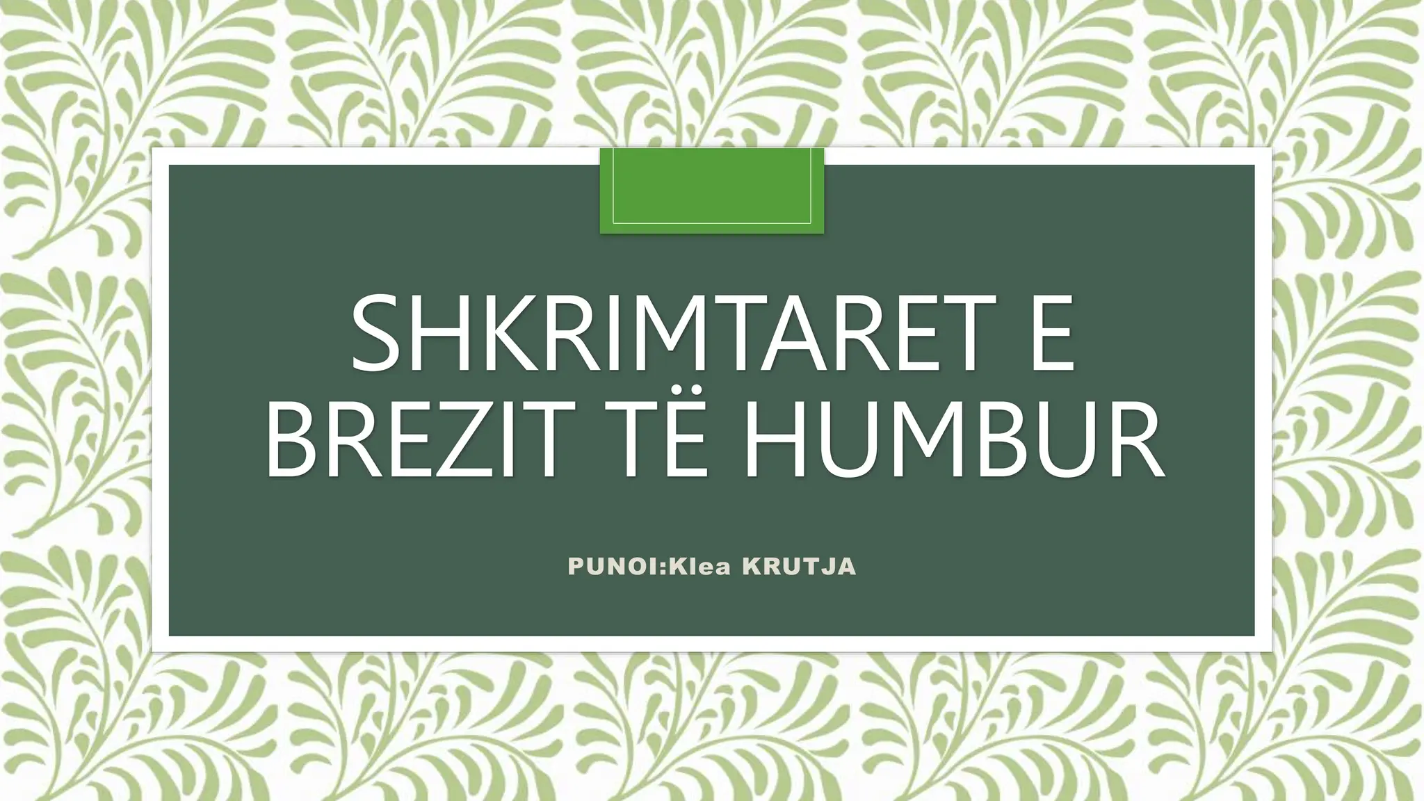 SHKRIMTARET E BREZIT TË HUMBUR 9 PROJEKT | PPTX
