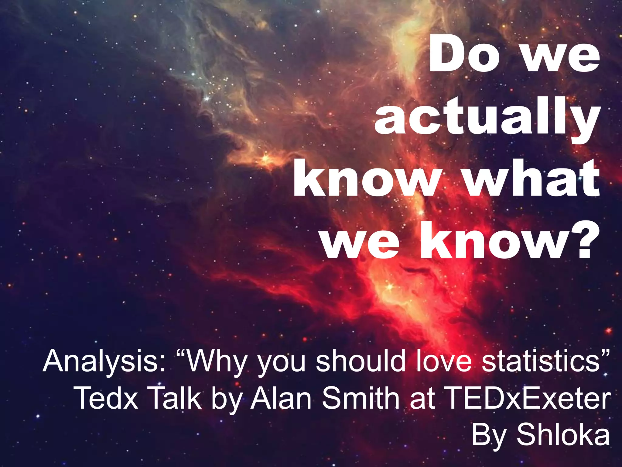 Analysis : Why you should love statistics by Alan Smith | PPTX