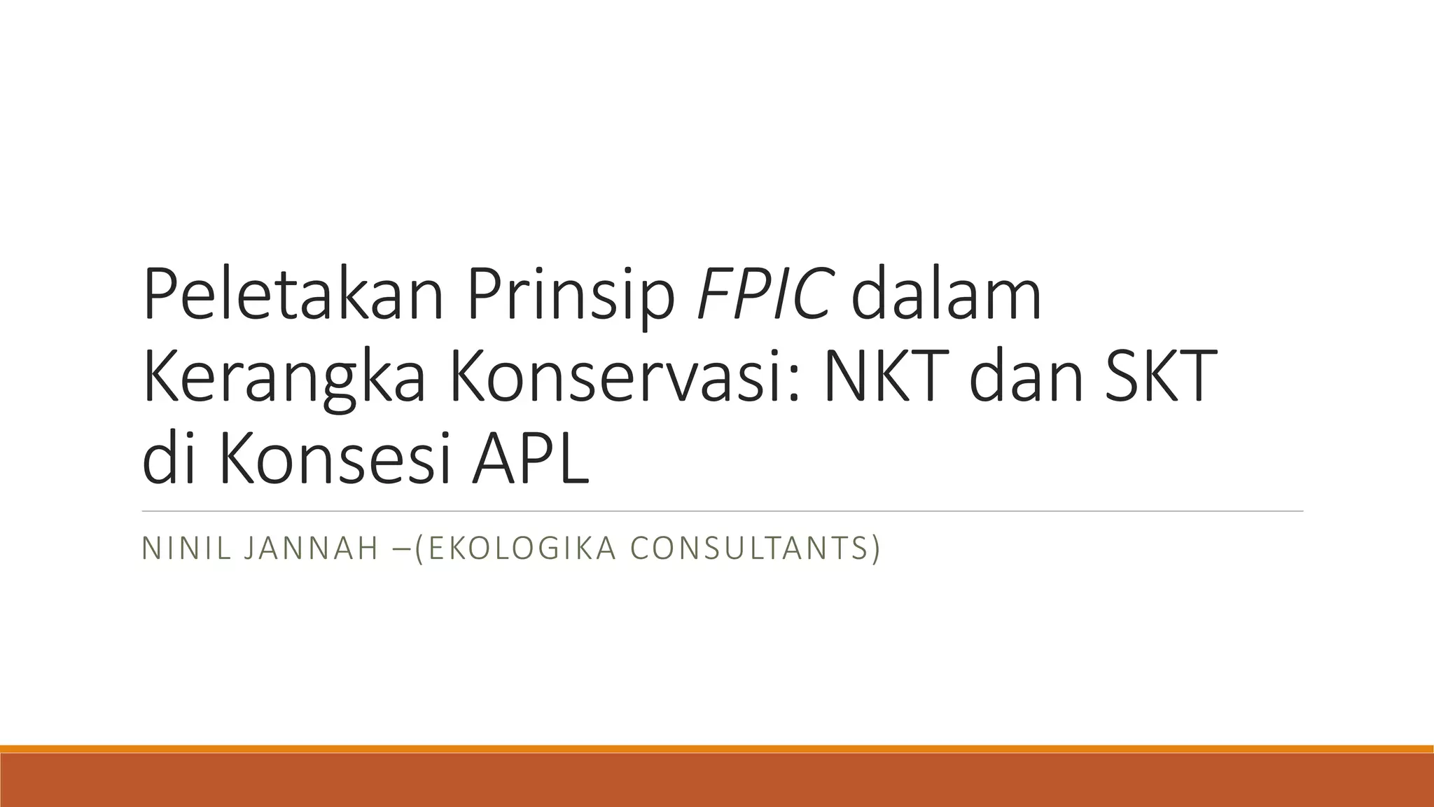 Pelatakan Prinsip FPIC (Padiatapa) dalam Kerangka Konservasi (NKT dan SKT) di Area Peruntukan ...
