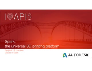 Spark: The Universal 3D Printing Platform | PDF