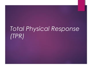 TPR (Total physical Response) | PPT