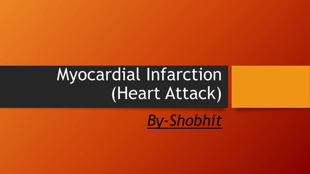 Mayocardial infarction by shobhit( Pharm. D) |slideshare | PPT
