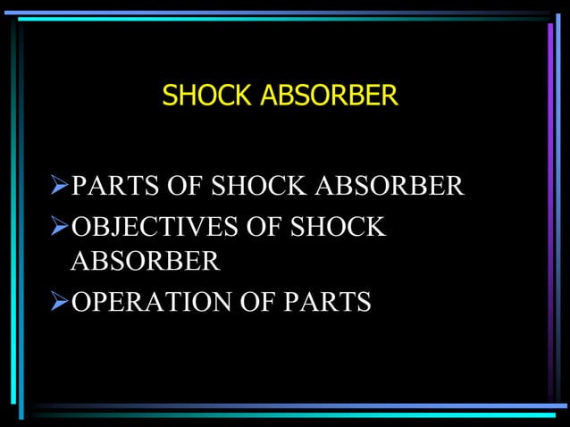 SHOCK ABSORBER PPT.ppt | Performance Cars | Auto Type