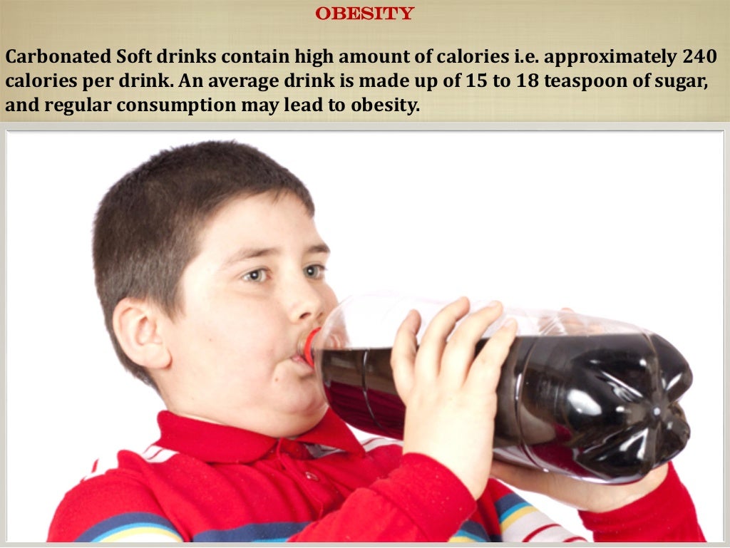 Obesity Carbonated Soft drinks contain Obesity Carbonated Soft drinks contain