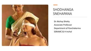 Shodhanagha snehapana.pptx Dr Akshay Shetty | PPTX