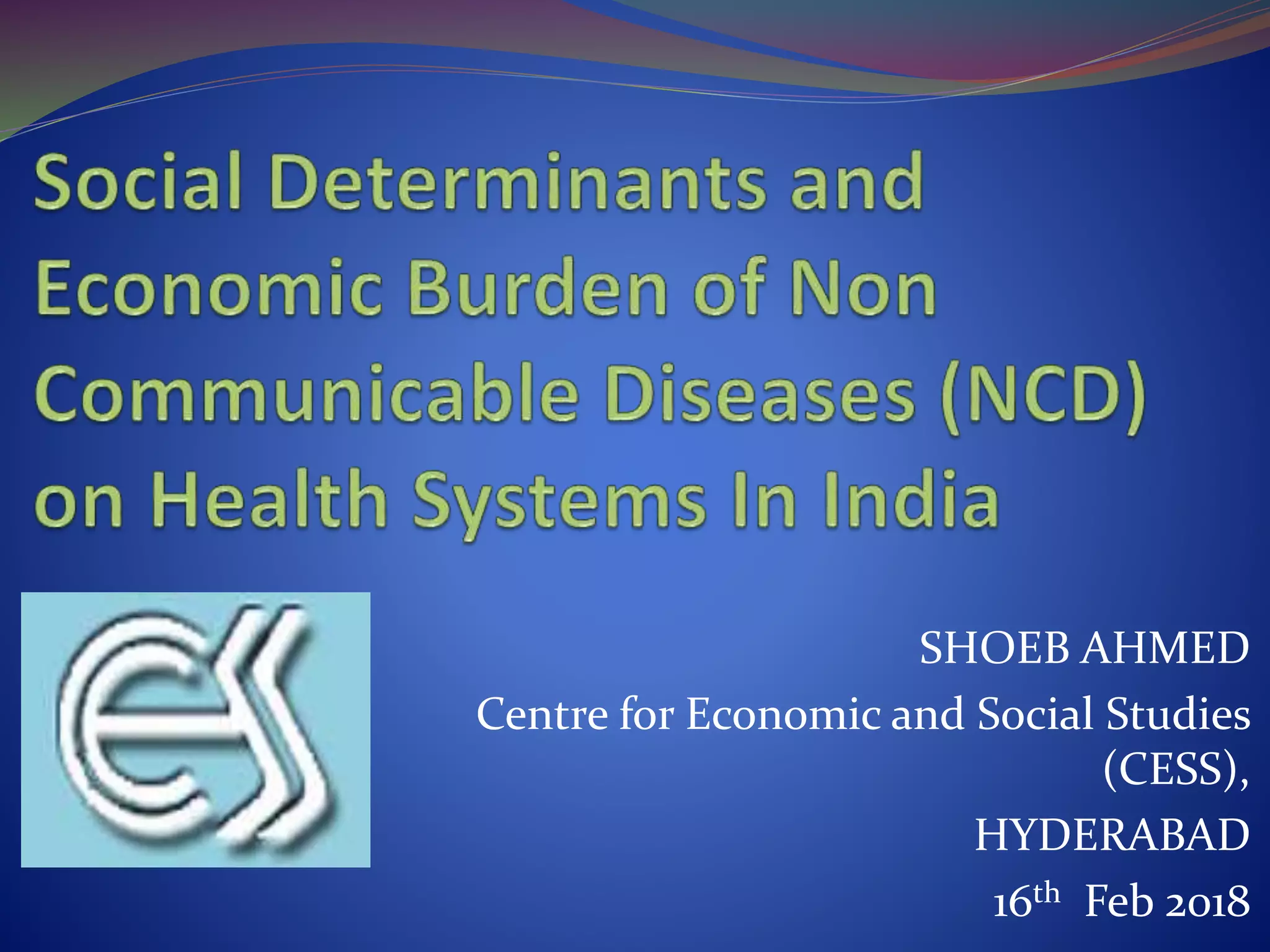 Social Determinants and Economic Burden of Non Communicable Diseases (NCD) on Health Systems In ...