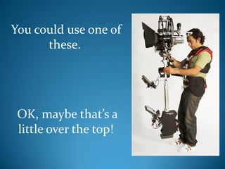 Shooting Better Home Video | PPT