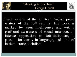 Shooting an elephant by i.s | PPTX