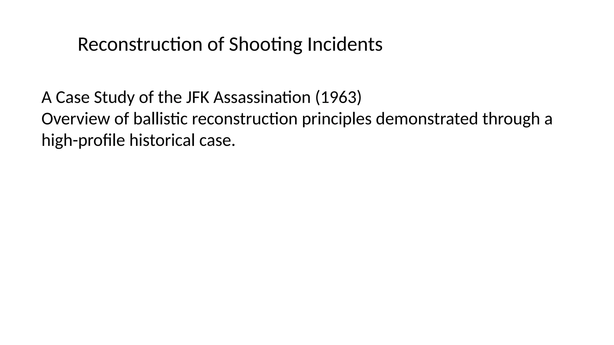 Shooting_Reconstruction_JFK_Case_Study.pptx