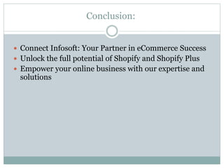 Shopify and Shopify Plus eCommerce Solutions - Connect Infosoft.pptx