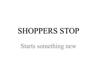 Shoppers stop presentation | PPTX