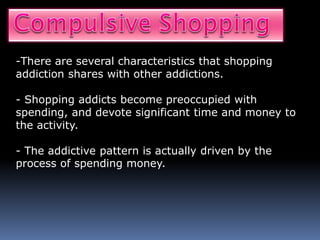 Shopping adicction | PPTX | Mental Health | Diseases and Conditions