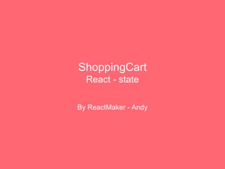 ReactMaker - state 製作購物車範例 | PPTX