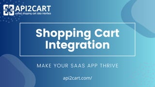 Shopping Cart Integration: Make Your SaaS App Thrive | PPT
