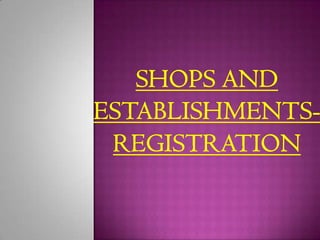 “Shops and establishments” Registration | PPTX