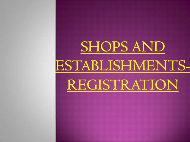 “Shops and establishments” Registration | PPTX | Business | Business ...