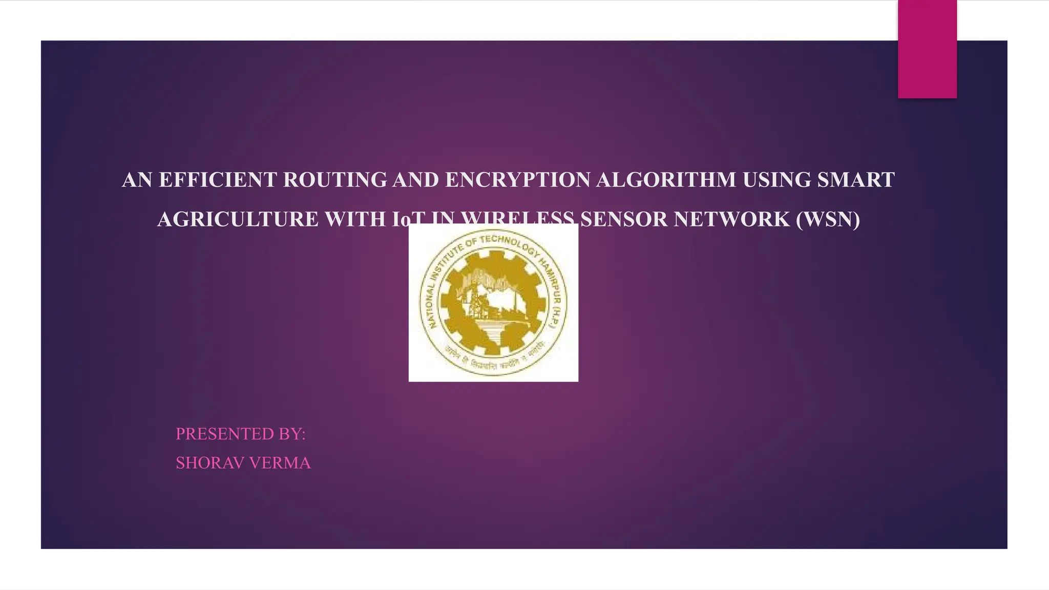 SHORAV VERMA (PPT ON SMART AGRICULTURE WITH IoT IN WSN).pptx