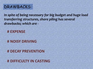 Shore pile construction | PPTX