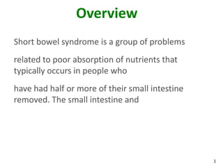Short Bowel syndrome | PPTX | Digestive Disorders | Diseases and Conditions
